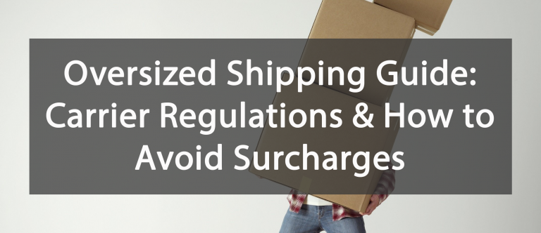 Oversized Shipping Guide: Carrier Regulations & How to Avoid Surcharges ...